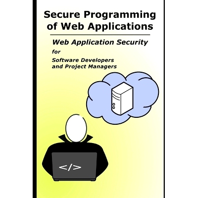 预订 Secure Programming of Web Applications: Web Application Security for Software Developers and Project Managers: 9781