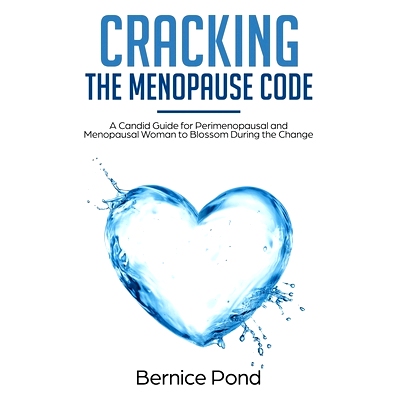 预订 Cracking The Menopause Code: A Candid Guide for Perimenopausal and Menopausal Woman to Blossom During the Change: 9