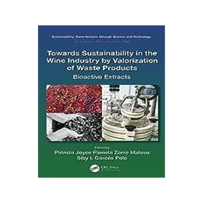 [预订]Towards Sustainability in the Wine Industry by Valorization of Waste Products 9781032489490