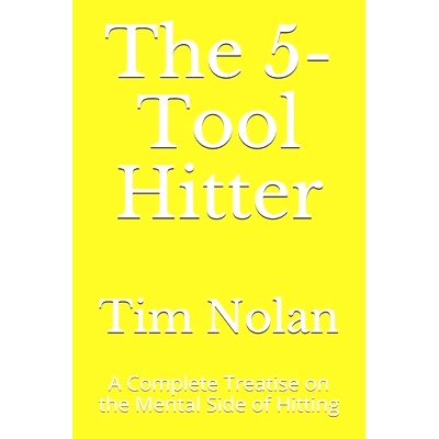 预订 The 5-Tool Hitter: A Complete Treatise on the Mental Side of Hitting: 9781081597719