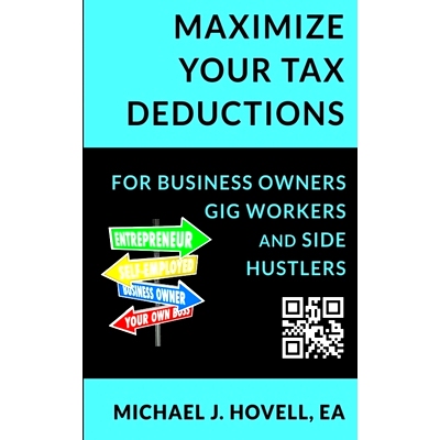 预订 Maximize Your Tax Deductions: For Business Owners, Gig Workers and Side Hustlers: 9798865477624