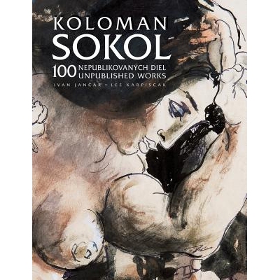 预订 Koloman Sokol 100 Hundread Unpublished Artworks: 100 Unpublished Works 科罗曼·索科尔: 9788055604428