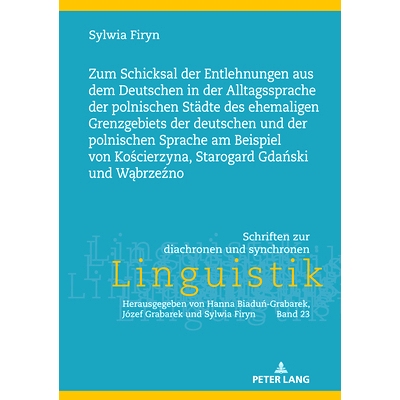 预订 Zum Schicksal der Entlehnungen aus dem Deutschen in der Alltagssprache der polnischen Städte des ehemaligen Grenzg