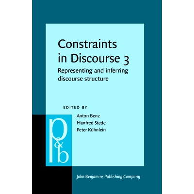 预订 Constraints in Discourse 3. Representing and inferring discourse structure.: 9789027256287