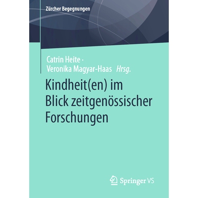 预订 Kindheit(en) Im Blick Zeitgenössischer Forschungen: 9783658415518