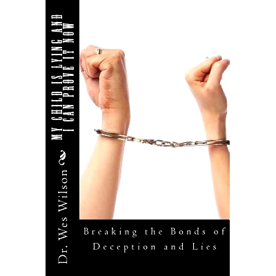 预订 My Child in Lying and I Can Prove It *W!: Detection of Deception Techniques and Proven Interviewing Strategies: 97