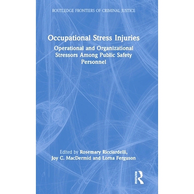 预订 Occupational Stress Injuries: Operational and Organizational Stressors Among Public Safety Personnel: 9781032543086