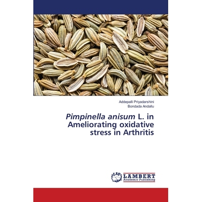 预订 Pimpinella anisum L. in Ameliorating oxidative stress in Arthritis 丁香（Pimpinella anisum L.）缓解关节炎氧化应激: