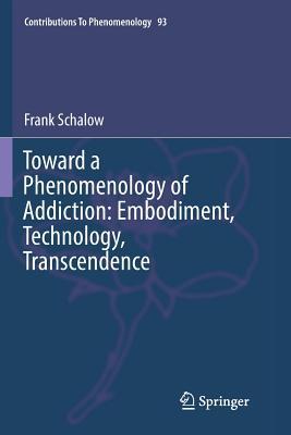 【预订】Toward a Phenomenology of Addiction: Embodiment, Technology, Transcendence