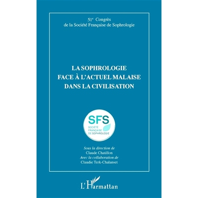 预订 La sophrologie face à l’actuel malaise dans la civilisation 51e Congrès de la Société française de sophrologi
