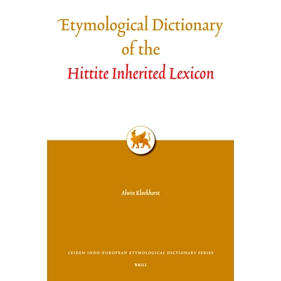 预订 Etymological Dictionary of the Hittite Inherited Lexicon 莱顿印欧语系语源字典丛书，第五卷: 9789004160927
