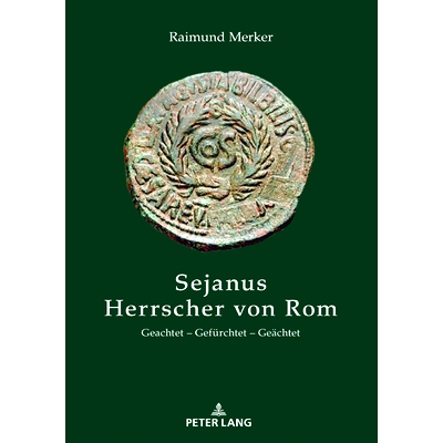 预订 Sejanus – Herrscher von Rom: Geachtet – Gefürchtet – Geächtet: 9783631841198