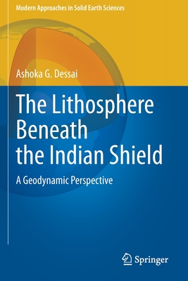 【预订】The Lithosphere Beneath the Indian Shield: A Geodynamic Perspective 9783030529444