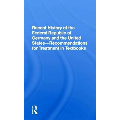 预订 Recent History Of The Federal Republic Of Germany And The United States: Recommendations For Treatment In Textbooks