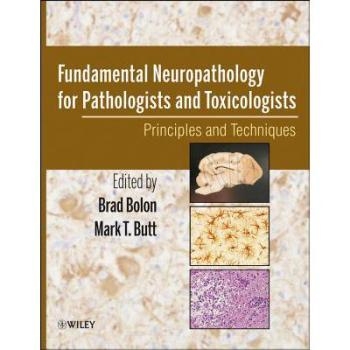 预订 Fundamental Neuropathology For Pathologists And Toxicologists: Principles And Techniques 神经病理学的基本病理和毒理