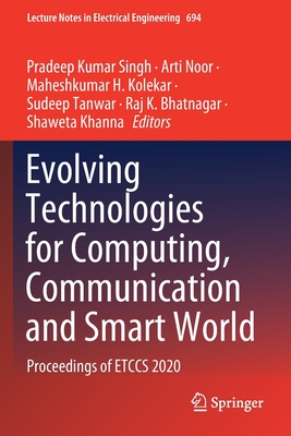 【预订】Evolving Technologies for Computing, Communication and Smart World 9789811578069