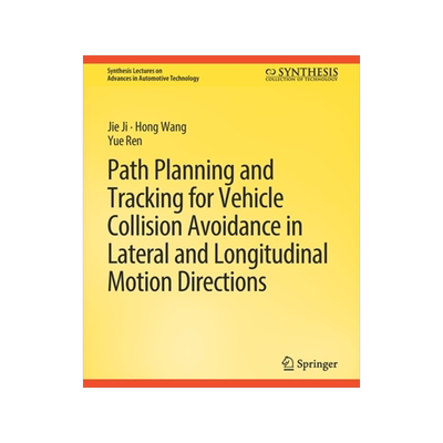 预订 Path Planning and Tracking for Vehicle Collision Avoidance in Lateral and Longitudinal Motion Directions
