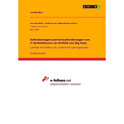 预订 Anforderungen und Herausforderungen von IT-Architekturen im Umfeld von Big Data: 9783668847958