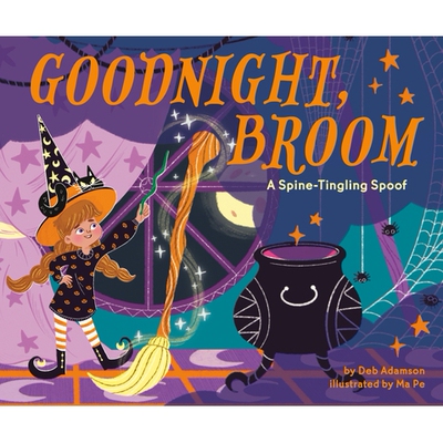 预订 晚安，扫帚：令人脊背发麻的恶搞 睡前故事 英文  Goodnight, Broom: A Spine-Tingling Spoof:9780593753644