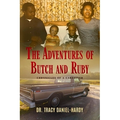 预订 The Adventures of Butch and Ruby: Chronicles of a Caregiver: 9780578328348