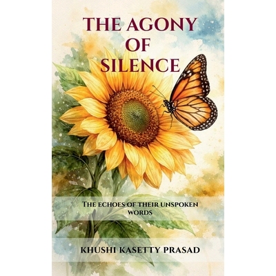 预订 The Agony of Silence: The echoes of their unspoken words 9798902966142