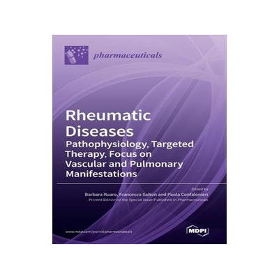 [预订]Rheumatic Diseases: Pathophysiology, Targeted Therapy, Focus on Vascular and Pulmonary Manifestation 9783036536415