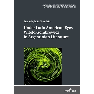 预订 Under Latin American Eyes Witold Gombrowicz in Argentinian Literature 拉丁美洲人眼中的阿根廷文学中的维托尔德·贡布