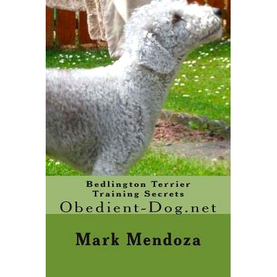 预订 Bedlington Terrier Training Secrets: Obedient-Dog.net: 9781505362817