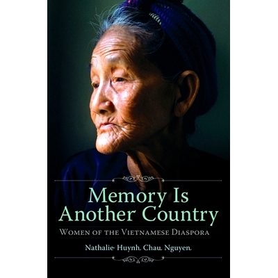 预订 Memory Is Another Country: Women of the Vietnamese Diaspora 记忆是另一个国度：越南侨民妇女: 9798765131183