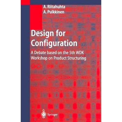 预订 Design for Configuration: A Debate Based on the 5th Wdk Workshop on Product Structuring: 9783540677390
