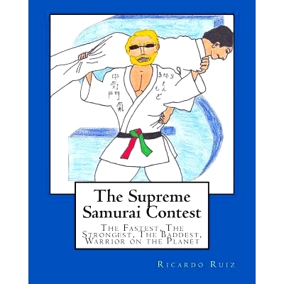 预订 The Supreme Samurai Contest: The Fastest, The Strongest, The Baddest, Warrior on the Planet: 9781508528838