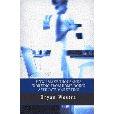 预订 How I Make Thousands Working From Home Doing Affiliate Marketing: 9781545516652