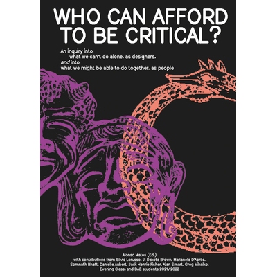 预订 Who Can Afford to Be Critical?: An Inquiry into What We Can’t Do Alone, as Designers, and into What We Might Be Ab