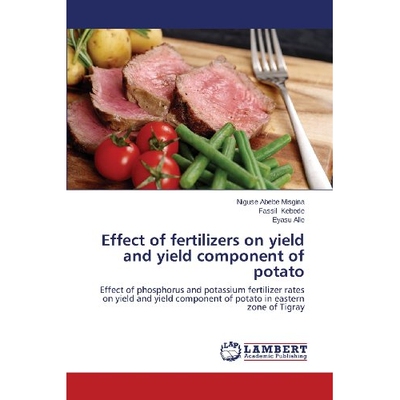 预订 Effect of Fertilizers on Yield and Yield Component of Potato: 9783659494277