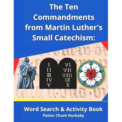 预订 The Ten Commandments From Martin Luther’s Small Catechism: Word Search and Activity Book: 9798581967621