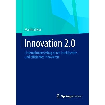 预订 Innovation 2.0: Unternehmenserfolg durch intelligentes und effizientes Innovieren 创新2.0：通过智能，高效的创新使得