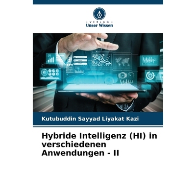 预订 Hybride Intelligenz (HI) in verschiedenen Anwendungen - II: DE: 9786209279560