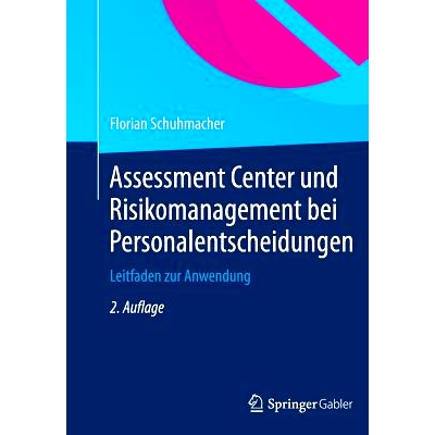 预订 Assessment Center und Risikomanagement bei Personalentscheidungen: Leitfaden zur Anwendung 评价中心与人事决策风险管