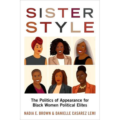 预订 Sister Style: The Politics of Appearance for Black Women Political Elites 姐妹风格：黑人女性政治精英的外貌政治: 978