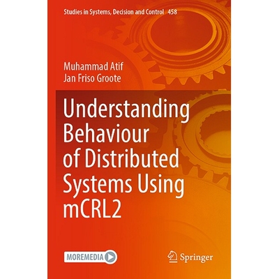 预订 Understanding Behaviour of Distributed Systems Using mCRL2 使用 mCRL2 解读分布式系统的行为 9783031230103