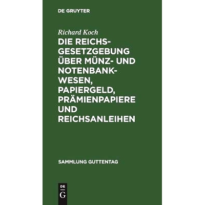 预订 Die Reichsgesetzgebung über Münz- und Notenbankwesen, Papiergeld, Prämienpapiere und Reichsanleihen: 97831111669
