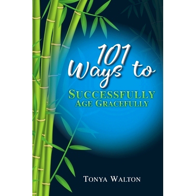 预订 101 Ways To Successfully Age Gracefully: 9781513663968