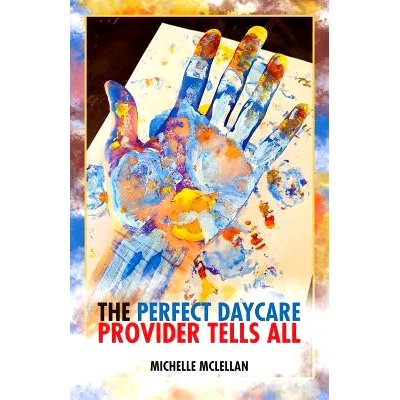 预订 The Perfect Daycare Provider Tells All: 9781504382793