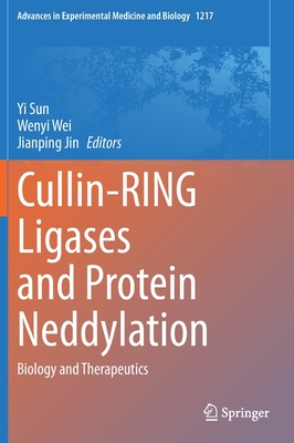 【预订】Cullin-Ring Ligases and Protein Neddylation: Biology and Therapeutics