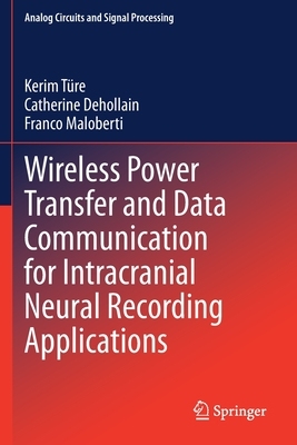 【预订】Wireless Power Transfer and Data Communication for Intracranial Neural Recording Applications
