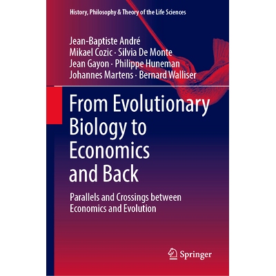预订 From Evolutionary Biology to Economics and Back: Parallels and Crossings between Economics and Evolution 从进化生物