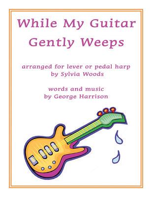 【预订】While My Guitar Gently Weeps: Arranged for Harp