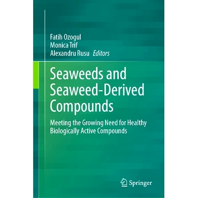 预订 Seaweeds and Seaweed-Derived Compounds: Meeting the Growing Need for Healthy Biologically Active Compounds 海藻与海