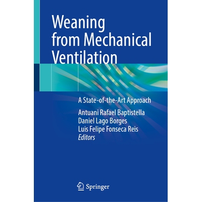 预订 Weaning from Mechanical Ventilation: A State-of-the-Art Approach 机械通气撤机：一种先进的方法: 9783032011442