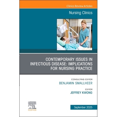 预订 Contemporary Issues in Infectious Disease Implications for Nursing Practice, An Issue of Nursing Clinics 当代传染病